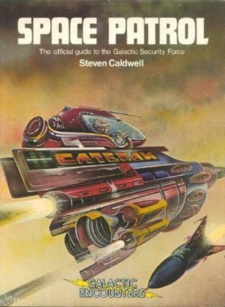 Space Patrol: The Official Guide to the Galactic Security Force by ...
