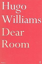Dear Room by Hugo Williams | Goodreads