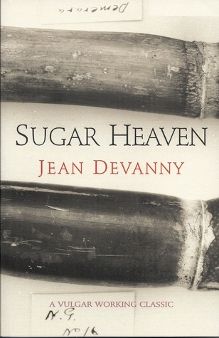 Sugar Heaven by Jean Devanny | Goodreads