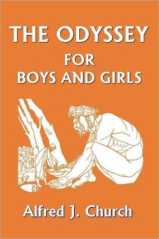 The Odyssey for Boys and Girls by Alfred J. Church | Goodreads