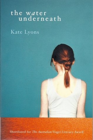 The Water Underneath by Kate Lyons | Goodreads