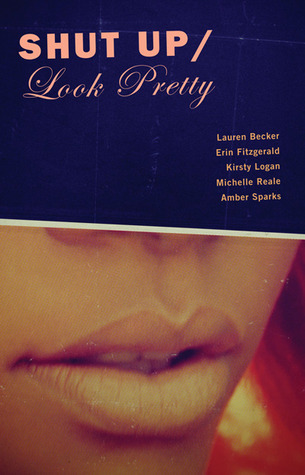 Shut Up/Look Pretty by Lauren Becker | Goodreads