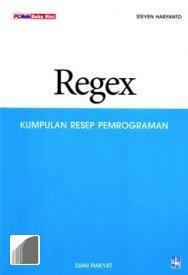 Regex: Kumpulan Resep Pemrograman by Steven Haryanto | Goodreads