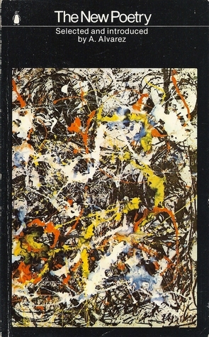 The New Poetry by Al Álvarez | Goodreads