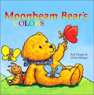 Moonbeam Bear's Colors by Rolf Fanger and Ulrike Moltgen | Goodreads