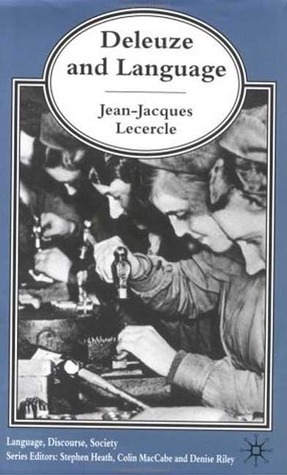 Deleuze and Language by Jean-Jacques Lecercle | Goodreads