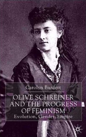 Olive Schreiner and the Progress of Feminism: Evolution, Gender and ...