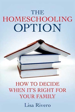 The Homeschooling Option: How to Decide When It's Right for Your Family ...
