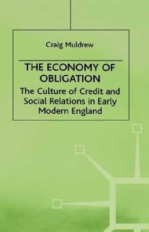 The Economy of Obligation: The Culture of Credit and Social Relations ...