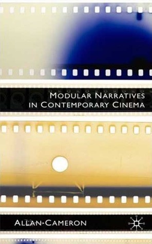 Modular Narratives in Contemporary Cinema by Allan Cameron | Goodreads