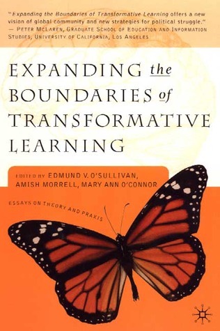 Expanding the Boundaries of Transformative Learning: Essays on Theory ...