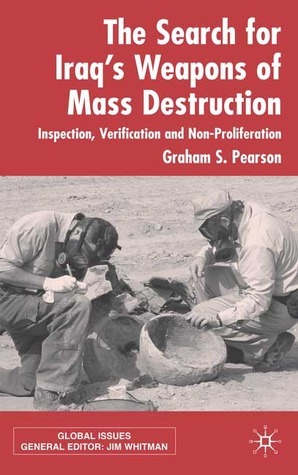 The Search For Iraq's Weapons of Mass Destruction: Inspection ...