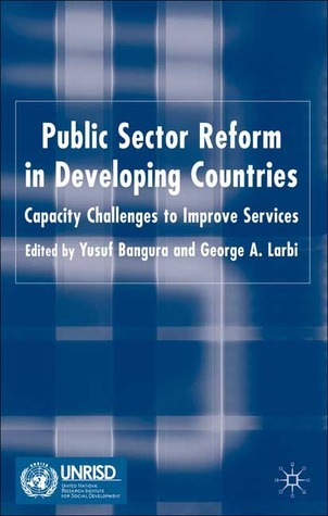Public Sector Reform in Developing Countries: Capacity Challenges to ...