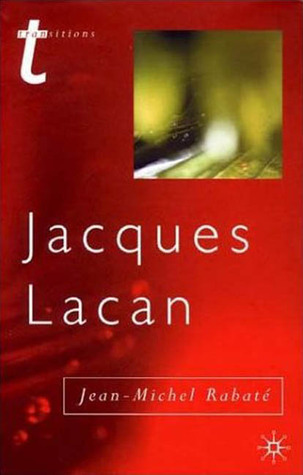 Jacques Lacan: Psychoanalysis and the Subject of Literature by Jean ...