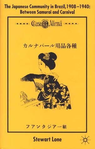 The Japanese Community in Brazil, 1908 - 1940: Between Samurai and ...