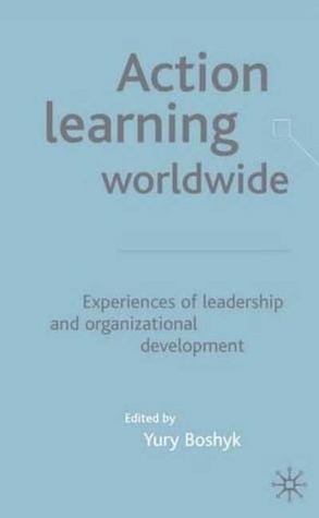 Action Learning Worldwide: Experiences of Leadership and Organisational ...
