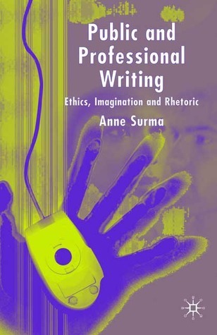 Public and Professional Writing: Ethics, Imagination and Rhetoric by ...