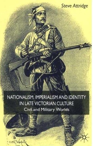 Nationalism, Imperialism and Identity in Late Victorian Culture: Civil ...