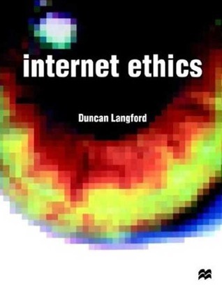 Internet Ethics by Duncan Langford | Goodreads