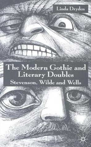 The Modern Gothic and Literary Doubles: Stevenson, Wilde and Wells by ...