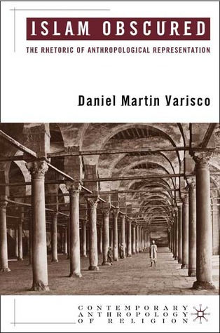 Islam Obscured: The Rhetoric of Anthropological Representation by ...