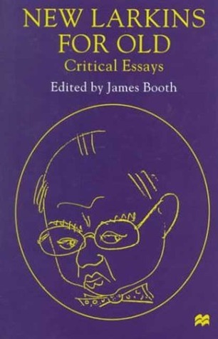 New Larkins For Old: Critical Essays by Na Na | Goodreads