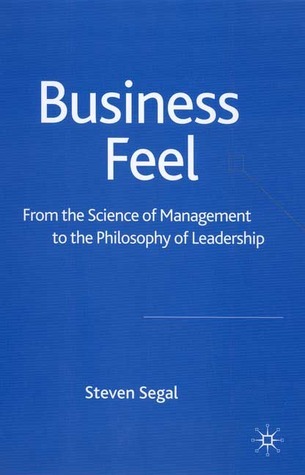 Business Feel: From the Science of Management to the Philosophy of ...