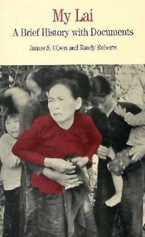 My Lai: A Brief History With Documents by James Stuart Olson | Goodreads