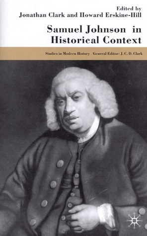 Samuel Johnson in Historical Context by J.C.D. Clark | Goodreads
