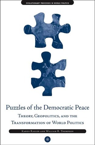 Puzzles of the Democratic Peace: Theory, Geopolitics and the ...