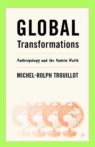 Global Transformations: Anthropology and the Modern World by Michel ...
