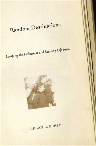 Random Destinations: Escaping the Holocaust and Starting Life Anew by ...