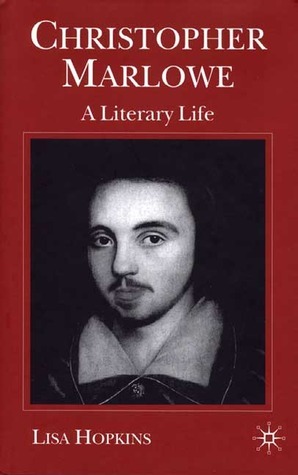 Christopher Marlowe: A Literary Life (Literary Lives) by Lisa Hopkins ...