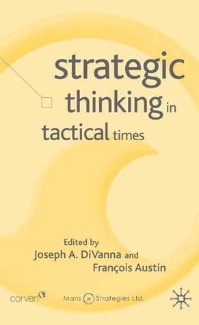 Strategic Thinking in Tactical Times by François Austin | Goodreads