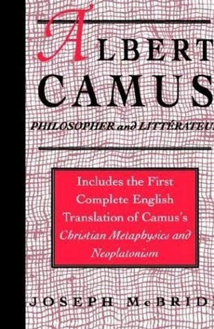 Albert Camus: Philosopher and Littrateur by Joseph McBride | Goodreads