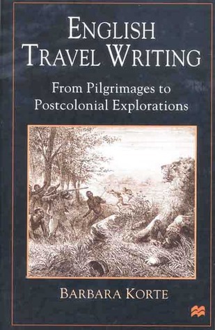 English Travel Writing From Pilgrimages To Postcolonial Explorations by ...