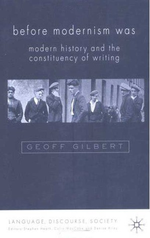 Before Modernism Was: Modern History and the Constituency of Writing by ...