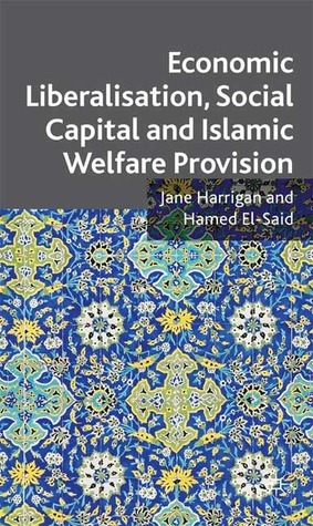 Economic Liberalisation, Social Capital and Islamic Welfare Provision ...