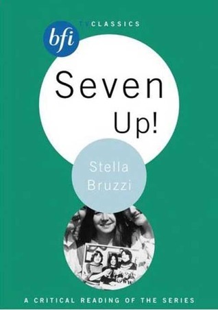 Seven Up (BFI TV Classics) by Stella Bruzzi | Goodreads