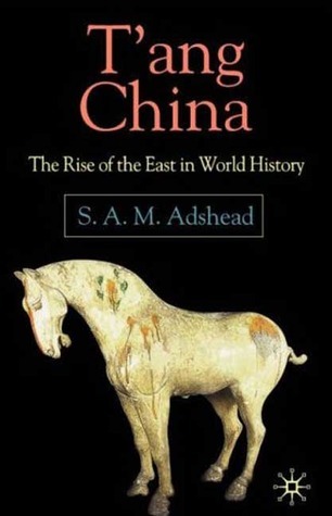 T'ang China: The Rise of the East in World History by Samuel Adrian M ...