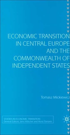 Economic Transition in Central Europe and the Commonwealth of ...