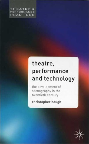 Theatre, Performance And Technology: The Development of Scenography in ...