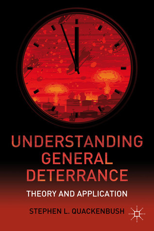 Understanding General Deterrence: Theory and Application by Stephen L ...