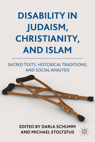 Disability in Judaism, Christianity, and Islam: Sacred Texts ...