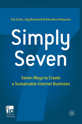 Simply Seven: Seven Ways to Create a Sustainable Internet Business by ...