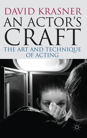 An Actor's Craft: The Art and Technique of Acting by David Krasner ...