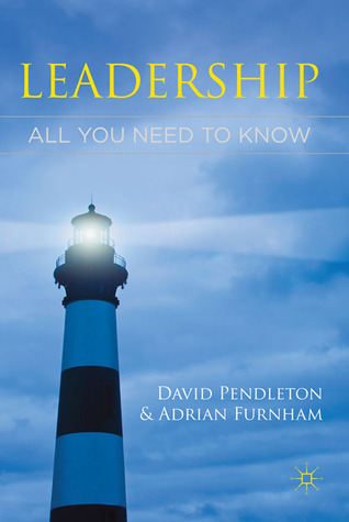 Leadership: All You Need To Know by David Pendleton | Goodreads