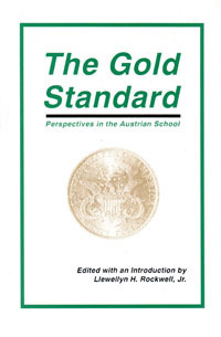The Gold Standard by Llewellyn H. Rockwell Jr. | Goodreads