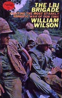 The LBJ Brigade by William Wilson | Goodreads