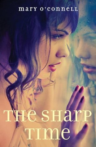The Sharp Time by Mary O'Connell | Goodreads